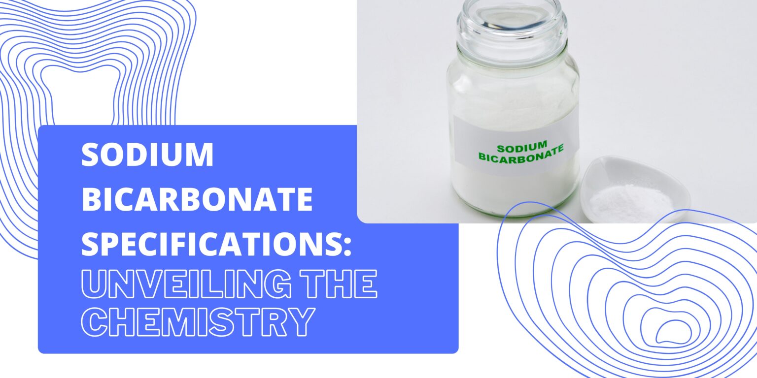 Sodium Bicarbonate Specifications: Unveiling the Chemistry